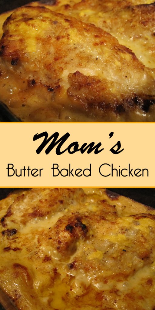 Mom's Butter Baked Chicken - Easy Culinary Concepts